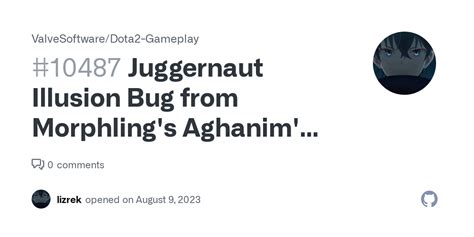 Juggernaut Illusion Bug From Morphlings Aghanims Scepter · Issue