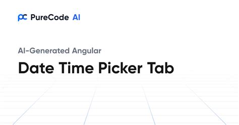 Generate Angular Date Time Picker Tab With Purecode