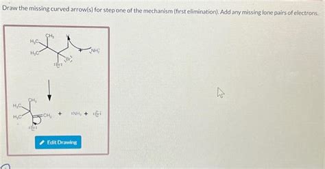 Solved Draw The Missing Curved Arrow S For Step One Of The Chegg Com