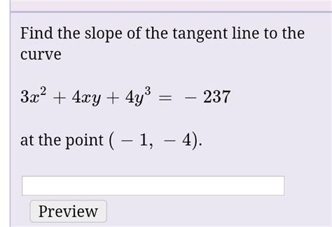 solved find the slope of the tangent line to the curve at
