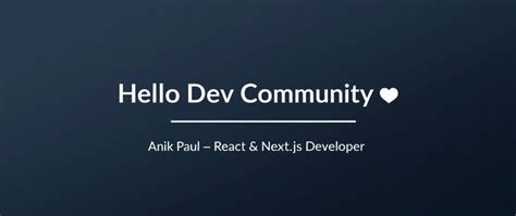 [00] 👋 Hello Dev Community — Im Anik Paul Dev Community