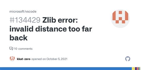 Zlib Error Invalid Distance Too Far Back · Issue 134429 · Microsoft Vscode · Github
