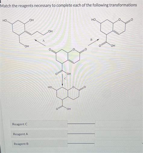 Solved Match The Reagents Necessary To Complete Each Of The