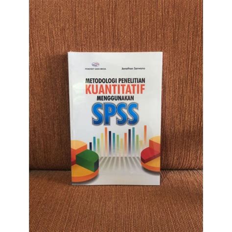 Jual Metodologi Penelitian Kuantitatif Menggunakan Spss Jonathan Sarwono Shopee Indonesia