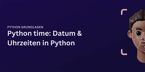 Die Python Time Bibliothek Mit Codebeispielen • Codegree