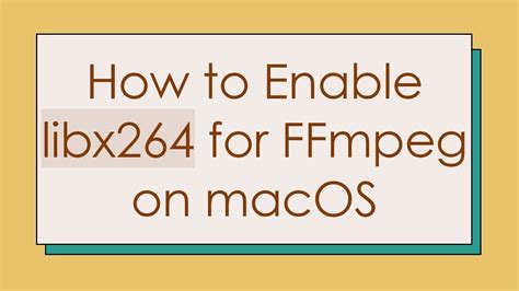 How To Enable Libx264 For Ffmpeg On Macos Youtube