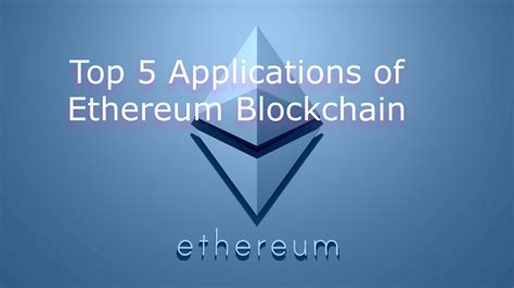 List Of Top 5 Applications Of Ethereum Blockchain Techone8 List Of Top 5 Applications Of Ethereum Blockchain Techone8