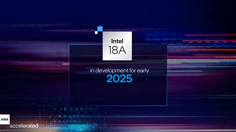Intels 18a ~2nm Chip Manufacturing Technology Ahead Of Schedule By 6