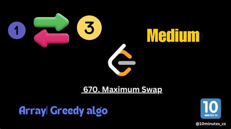 Maximum Swap Detailed Approach Leetcode 920 10mintuescs Youtube