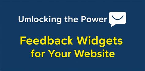 unlocking the power of feedback widgets for your website