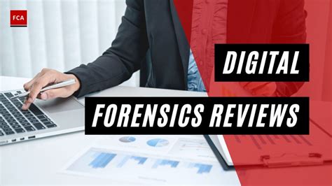 digital forensics reviews and reporting requirements
