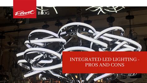 Integrated LED Lighting Pros And Cons Rovert Lighting