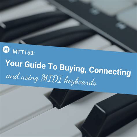 MTT153 Your Guide To Buying Connecting Using MIDI Keyboards Midnight Music