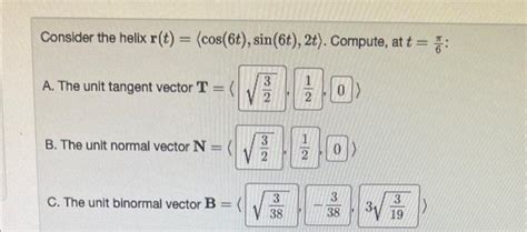 solved consider the path r t 6t 3t2 3lnt defined for t 0