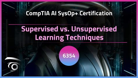 Supervised Vs Unsupervised Learning Techniques Comptia Ai Sysop Certification Youaccel