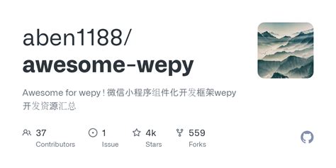 GitHub aben awesome wepy Awesome for wepy 微信小程序组件化开发框架wepy开发资源汇总