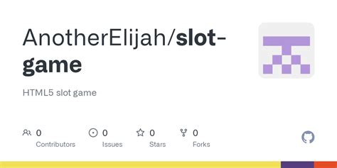 GitHub AnotherElijah Slot Game HTML Slot Game