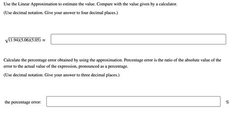Solved Use The Linear Approximation To Estimate The Value