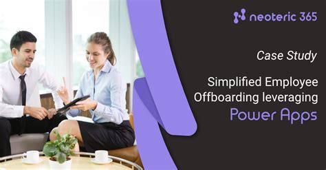 How We Streamlined Employee Offboarding Using Microsoft Power Platform Neoteric365 Posted On