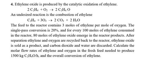 Solved 4 Ethylene Oxide Is Produced By The Catalytic