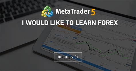 I Would Like To Learn Forex Forex Investing General Mql5 Programming Forum