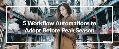 5 Workflow Automations To Adopt Before Peak Season Logiwa Wms