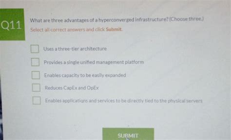 Q11 What Are Three Advantages Of A Hyperconverged Infrastructure