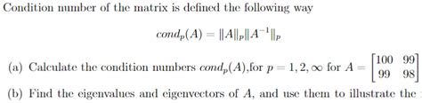 Solved Condition Number Of The Matrix Is Defined The