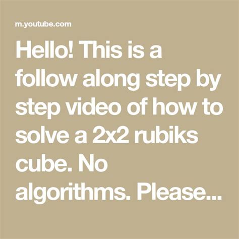 Hello This Is A Follow Along Step By Step Video Of How To Solve A 2x2 Rubiks Cube No