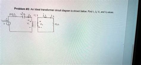solved problem 3 an ideal transformer circuit diagram find i k vi and va values