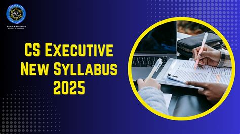 Cs Executive New Syllabus 2025 Update Complete Professional Insight Guide