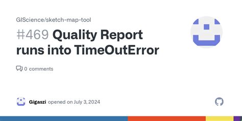 Quality Report Runs Into Timeouterror Issue Giscience Sketch Map Tool Github