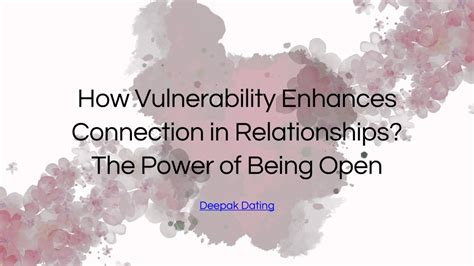 Ppt How Vulnerability Enhances Connection In Relationships The Power