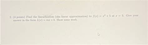 Solved 4 ﻿points ﻿find The Linearlization Aka Linear
