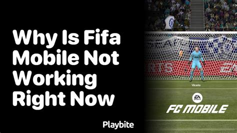 Why Is Fifa Mobile Not Working Right Now Playbite