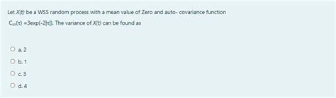 Solved Let X T Be A WSS Random Process With A Mean Value Of Chegg Com
