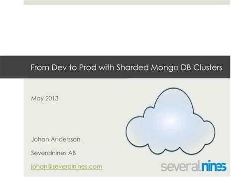 Development To Production With Sharded Mongodb Clusters Ppt