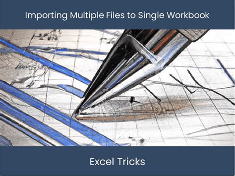 Import Multiple Files To One Excel Workbook And Increase Efficiency