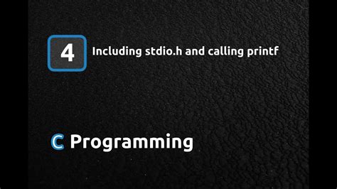 C Programming Language Calling Printf And Including Stdioh Youtube