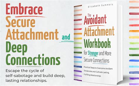 The Avoidant Attachment Workbook for Stronger and More Secure Connections: Practical Steps to ...