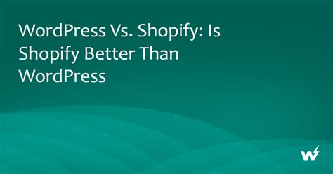 Wordpress Vs Shopify Is Shopify Better Than Wordpress Instawp