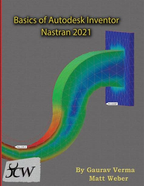Basics Of Autodesk Inventor Nastran 2021 Gaurav Verma Matt Weber 9781988722993