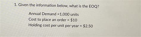 Solved Given The Information Below What Is The Eoqannual