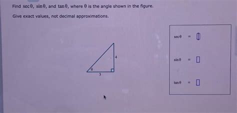 Solved Find secθ sinθ and tanθ where θ is the angle shown Chegg com