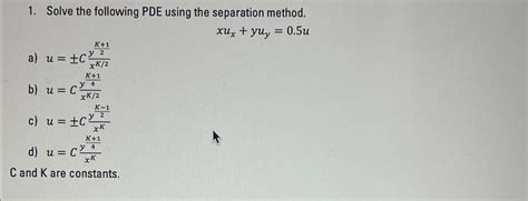 Solved Solve The Following PDE Using The Separation Chegg Com