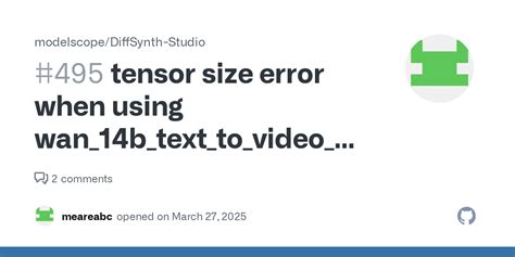 Tensor Size Error When Using Wan14btexttovideotensorparallel In More Than 2 Gpus · Issue