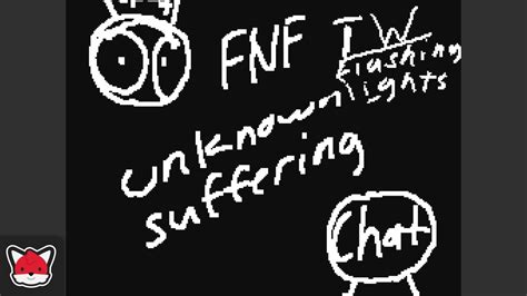 Unknown Suffering Fnf Youtube