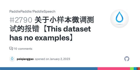 关于小样本微调测试的报错This dataset has no examples Issue 2790 PaddlePaddle PaddleSpeech GitHub