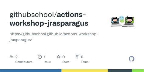 Github Githubschoolactions Workshop Jrasparagus