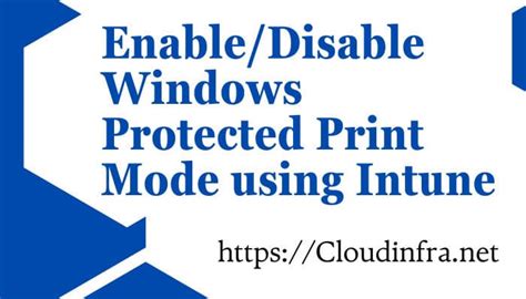 Enable Disable Windows Protected Print Mode Using Intune